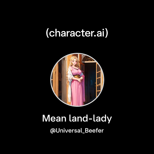 Chat with Mean land-lady | character.ai | AI Chat, Reimagined–Your ...