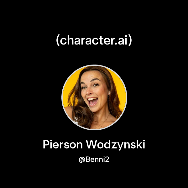 Chat with Pierson Wodzynski | character.ai | AI Chat, Reimagined–Your ...