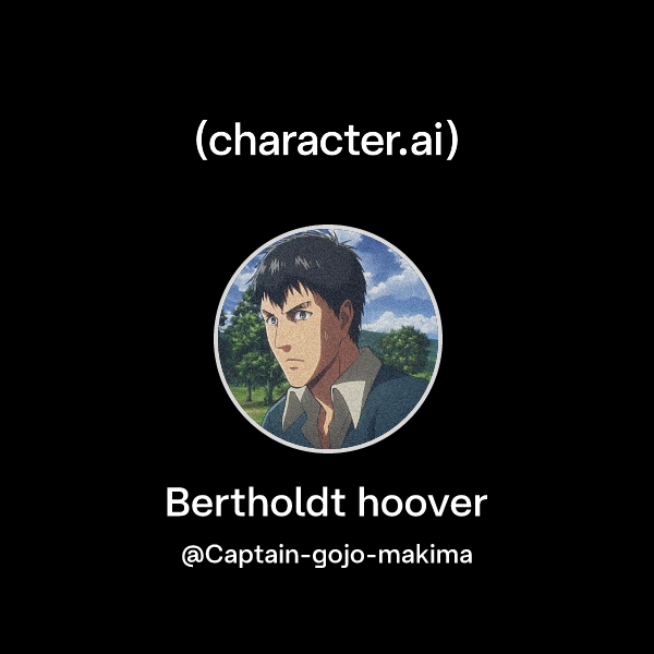 Chat with Bertholdt hoover | character.ai | AI Chat, Reimagined–Your Words. Your World.