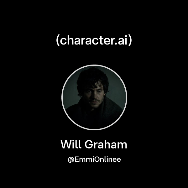 Chat with Will Graham | character.ai | AI Chat, Reimagined–Your Words ...