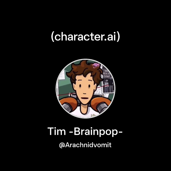 Chat with Tim -Brainpop- | character.ai | AI Chat, Reimagined–Your ...