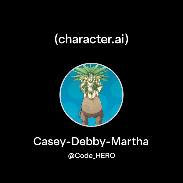 Chat with Casey-Debby-Martha | character.ai | AI Chat, Reimagined–Your ...