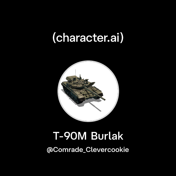 Chat with T-90M Burlak | character.ai | AI Chat, Reimagined–Your Words ...
