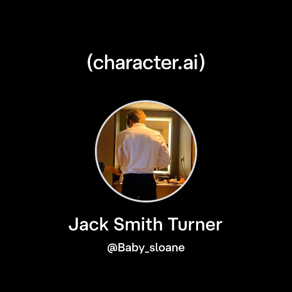 Chat with Jack Smith Turner | character.ai | AI Chat, Reimagined–Your ...