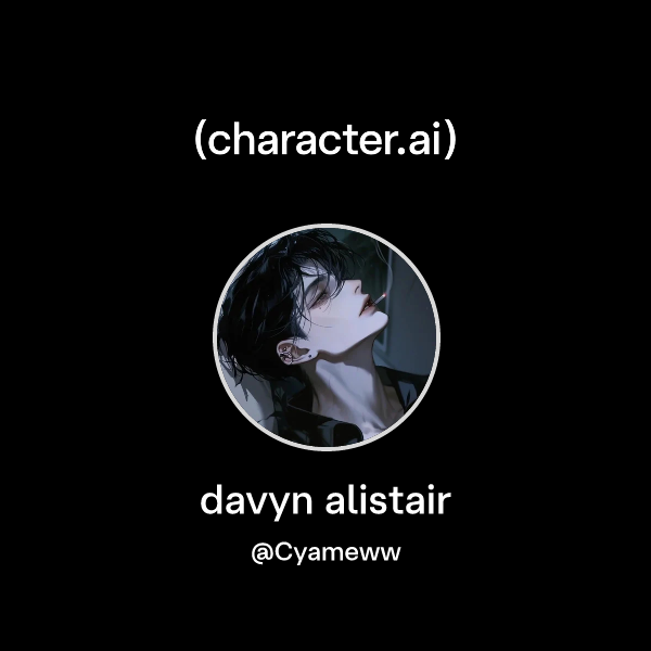 Chat with davyn alistair | character.ai | AI Chat, Reimagined–Your Words. Your World.