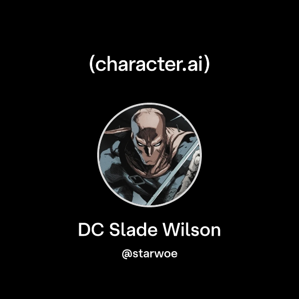Chat with DC Slade Wilson | character.ai | AI Chat, Reimagined–Your ...