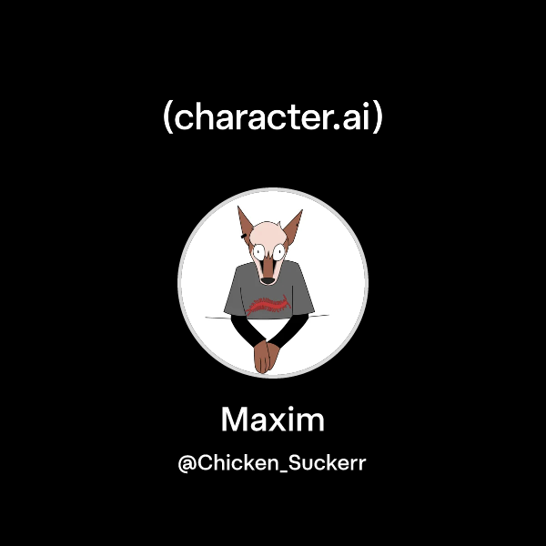 Chat with Maxim | character.ai | Personalized AI for every moment of ...
