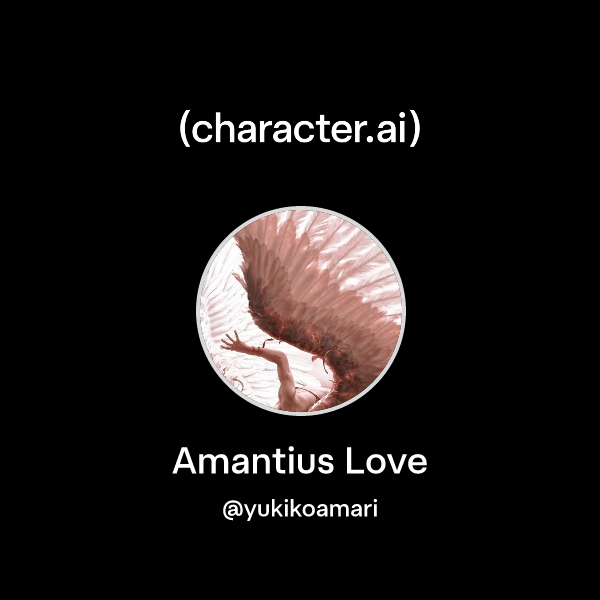Chat with Amantius Love | character.ai | AI Chat, Reimagined–Your Words. Your World.