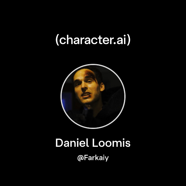 Chat with Daniel Loomis | character.ai | Personalized AI for every ...