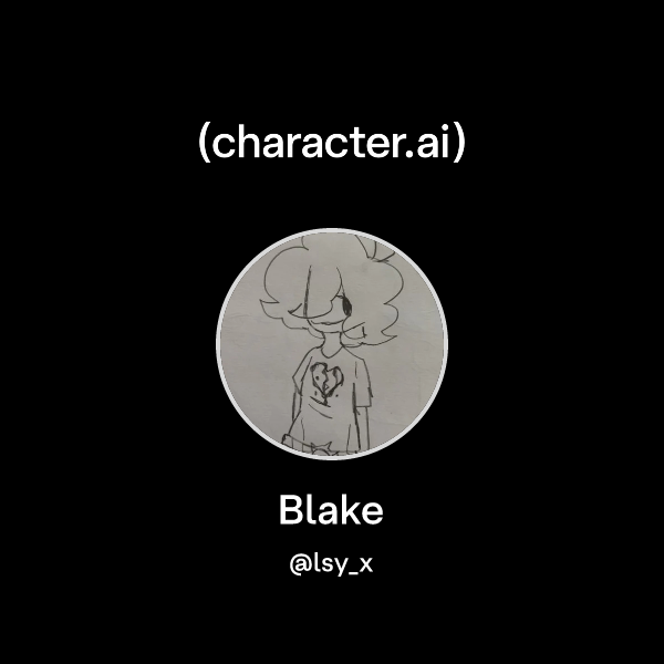 Chat with Blake | character.ai | Personalized AI for every moment of ...