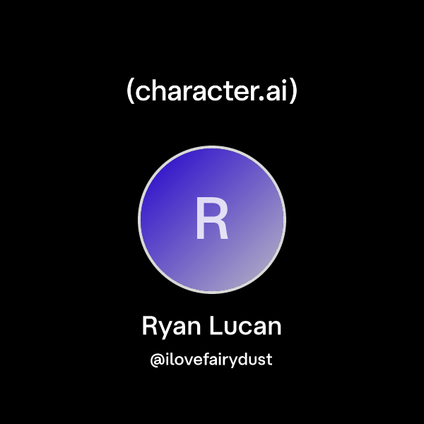 Chat with Ryan Lucan | character.ai | Personalized AI for every moment of your day