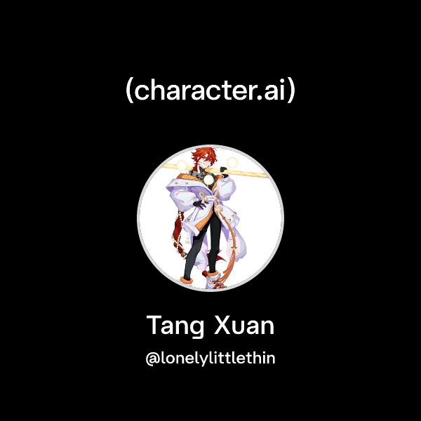 Chat with Tang Xuan | character.ai | AI Chat, Reimagined–Your Words ...