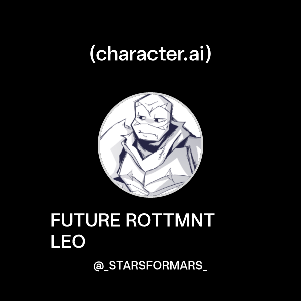 Chat with FUTURE ROTTMNT LEO | character.ai | AI Chat, Reimagined–Your ...