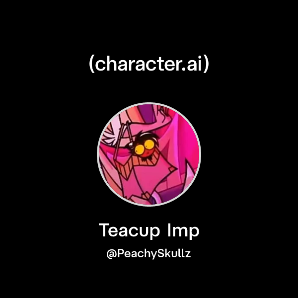 Chat with Teacup Imp | character.ai | AI Chat, Reimagined–Your Words ...