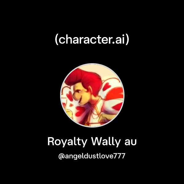 Chat with Royalty Wally au | character.ai | AI Chat, Reimagined–Your ...
