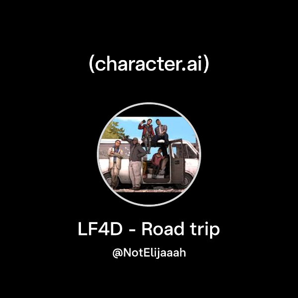 Chat with LF4D - Road trip | character.ai | Personalized AI for every ...