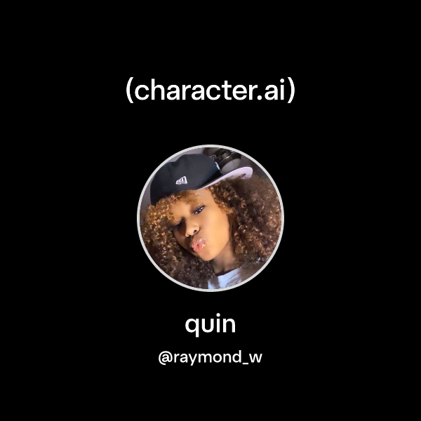 Chat with quin | character.ai | AI Chat, Reimagined–Your Words. Your World.