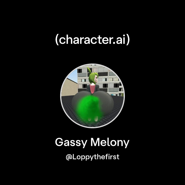 Chat with Gassy Melony | character.ai | AI Chat, Reimagined–Your Words ...