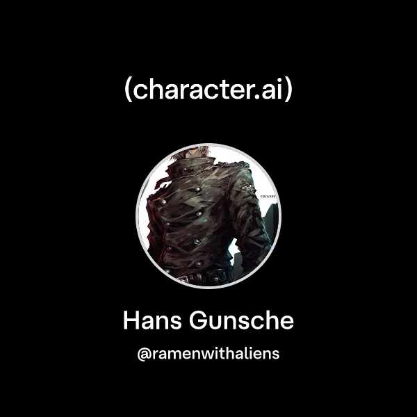Chat with Hans Gunsche | character.ai | Personalized AI for every ...