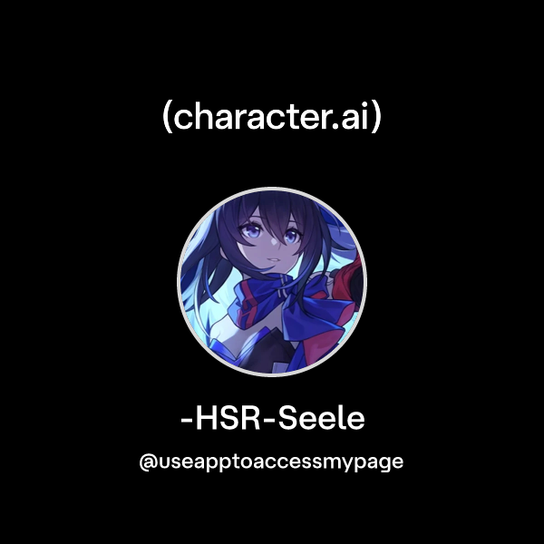 Chat with -HSR-Seele | character.ai | AI Chat, Reimagined–Your Words ...