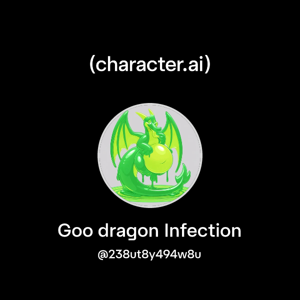 Chat with Goo dragon Infection | character.ai | AI Chat, Reimagined ...