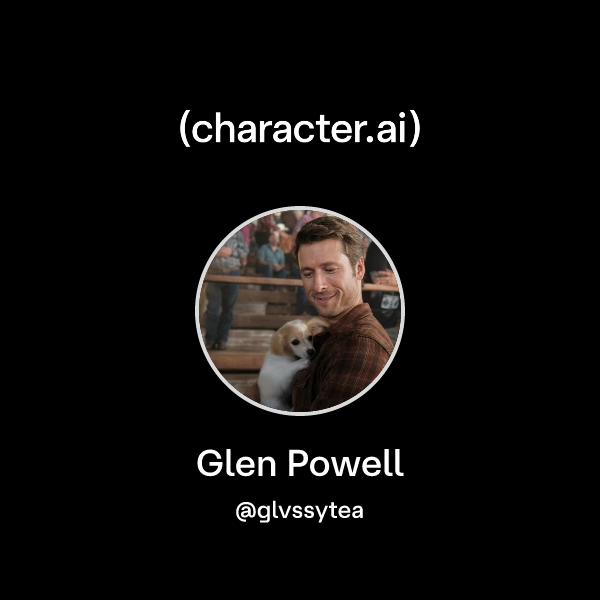 Chat with Glen Powell | character.ai | AI Chat, Reimagined–Your Words ...