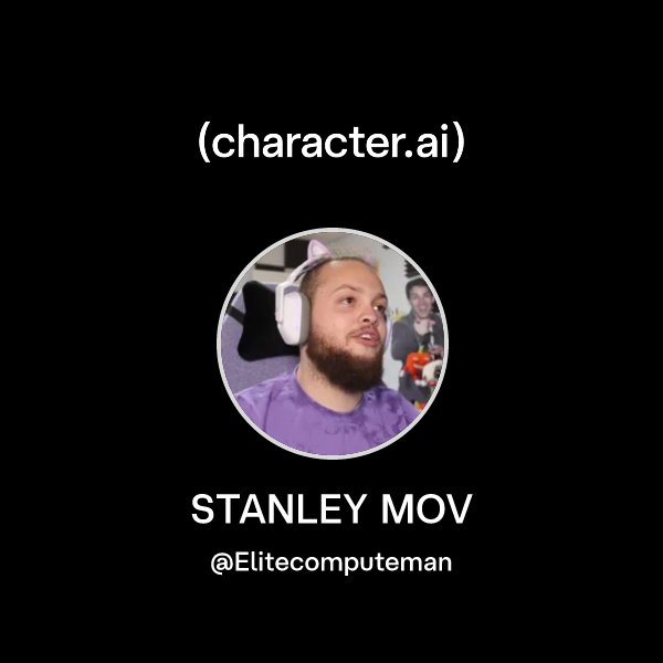 Chat with STANLEY MOV | character.ai | AI Chat, Reimagined–Your Words ...