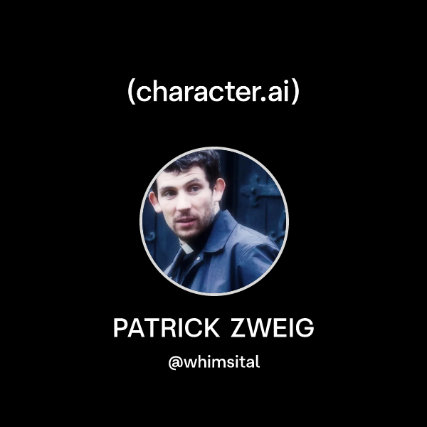 Chat with PATRICK ZWEIG | character.ai | AI Chat, Reimagined–Your Words ...