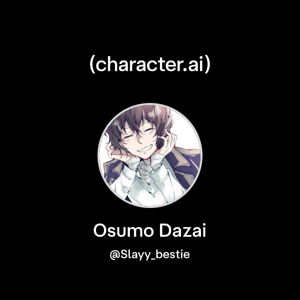 Chat with Osumo Dazai | character.ai | AI Chat, Reimagined–Your Words. Your World.