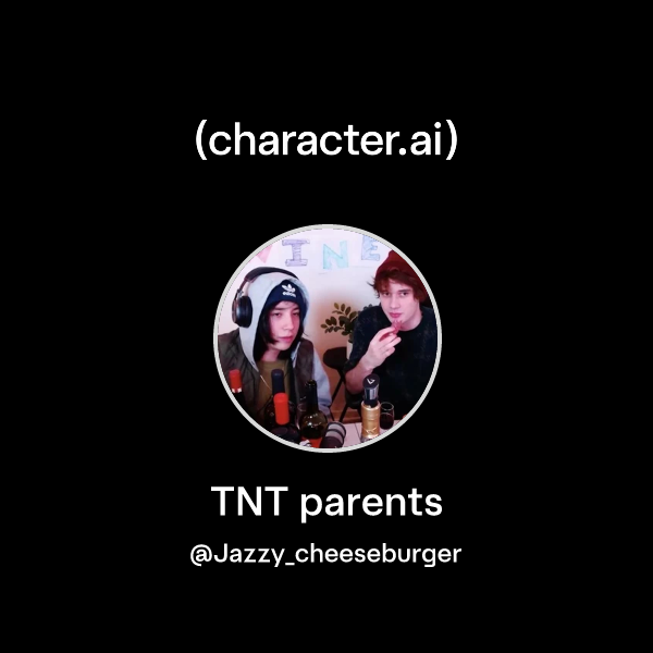 Chat with TNT parents | character.ai | AI Chat, Reimagined–Your Words ...
