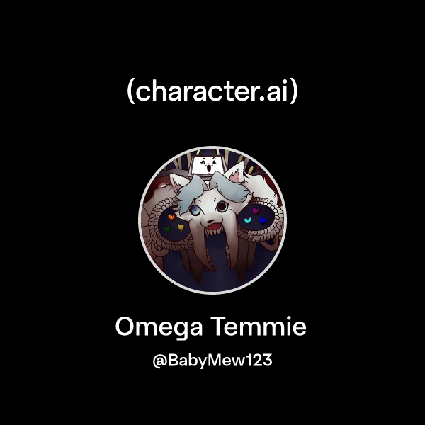 Chat with Omega Temmie | character.ai | AI Chat, Reimagined–Your Words ...