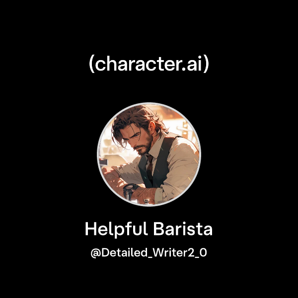 Chat with Helpful Barista | character.ai | Personalized AI for every ...