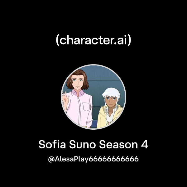 Chat with Sofia Suno Season 4 | character.ai | AI Chat, Reimagined–Your ...