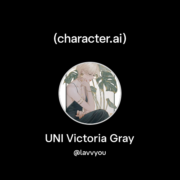 Chat with UNI Victoria Gray | character.ai | AI Chat, Reimagined–Your Words. Your World.