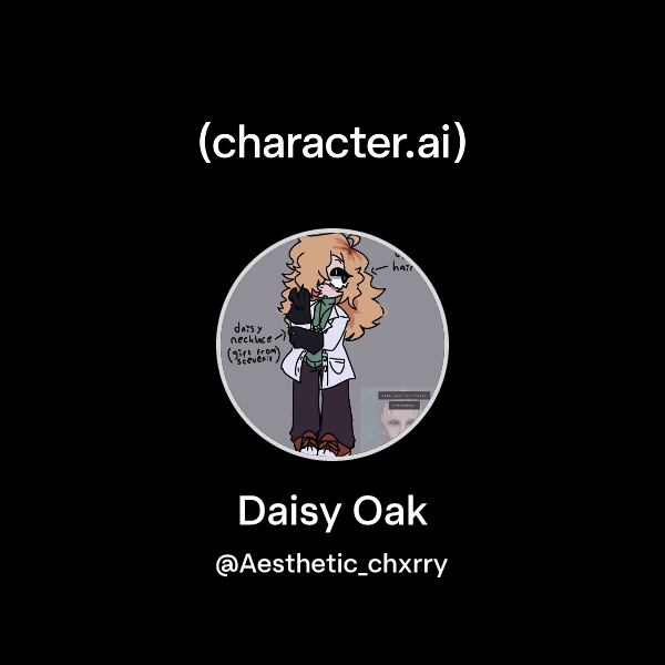 Chat with Daisy Oak | character.ai | AI Chat, Reimagined–Your Words ...