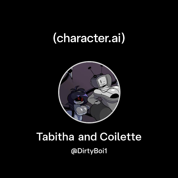 Chat with Tabitha and Coilette | character.ai | Personalized AI for ...