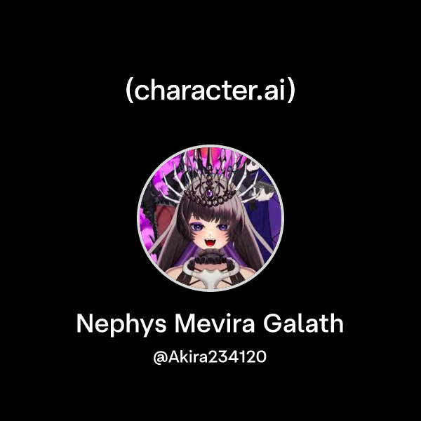 Chat with Nephys Mevira Galath | character.ai | AI Chat, Reimagined ...