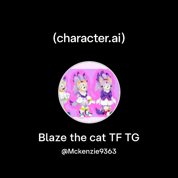 Chat with Blaze the cat TF TG | character.ai | AI Chat, Reimagined–Your ...