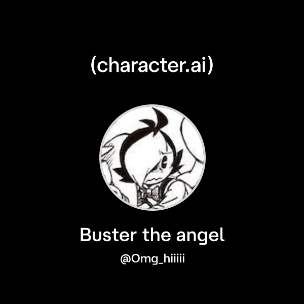 Chat with Buster the angel | character.ai | Personalized AI for every ...
