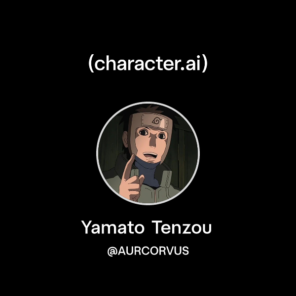 Chat with Yamato Tenzou | character.ai | AI Chat, Reimagined–Your Words ...