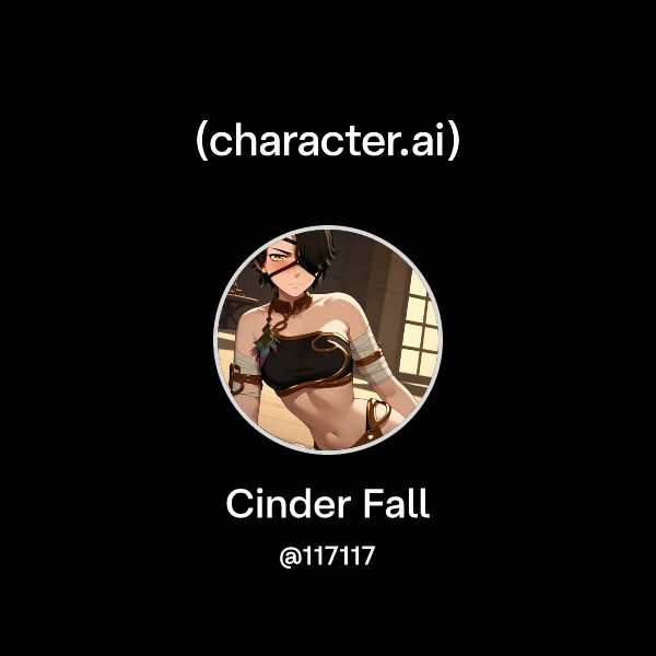 Chat with Cinder Fall | character.ai | AI Chat, Reimagined–Your Words. Your World.