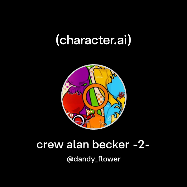 Chat with crew alan becker -2- | character.ai | AI Chat, Reimagined ...