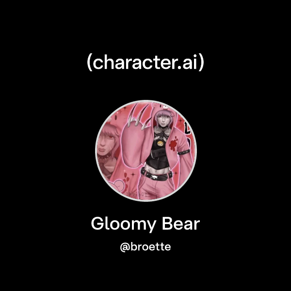 Chat with Gloomy Bear | character.ai | AI Chat, Reimagined–Your Words ...