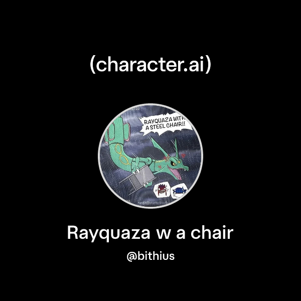 Chat with Rayquaza w a chair | character.ai | Personalized AI for every ...