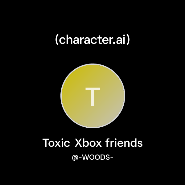 Chat with Toxic Xbox friends | character.ai | AI Chat, Reimagined–Your ...