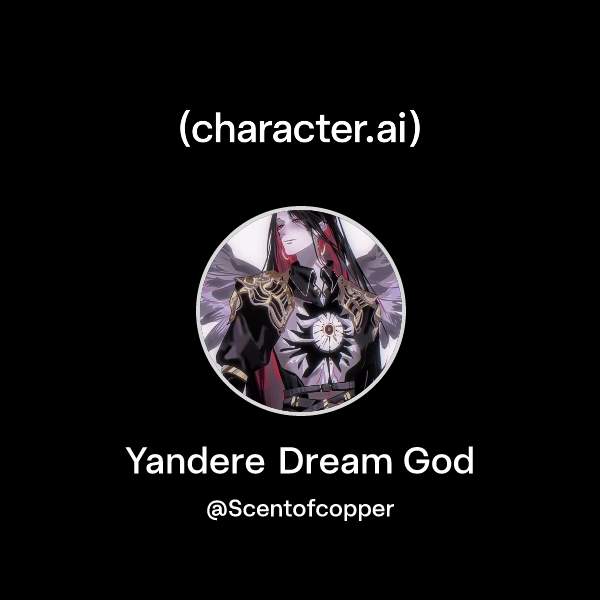 Chat with Yandere Dream God | character.ai | Personalized AI for every ...