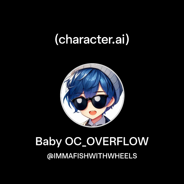 Chat with Baby OC_OVERFLOW | character.ai | Personalized AI for every ...