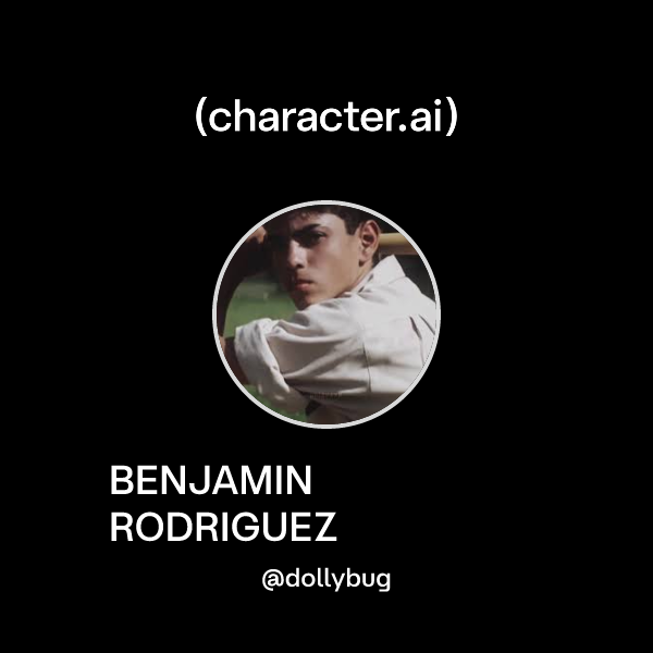 Chat with BENJAMIN RODRIGUEZ | character.ai | AI Chat, Reimagined–Your ...