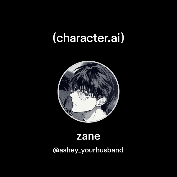 Chat with zane | character.ai | Personalized AI for every moment of ...