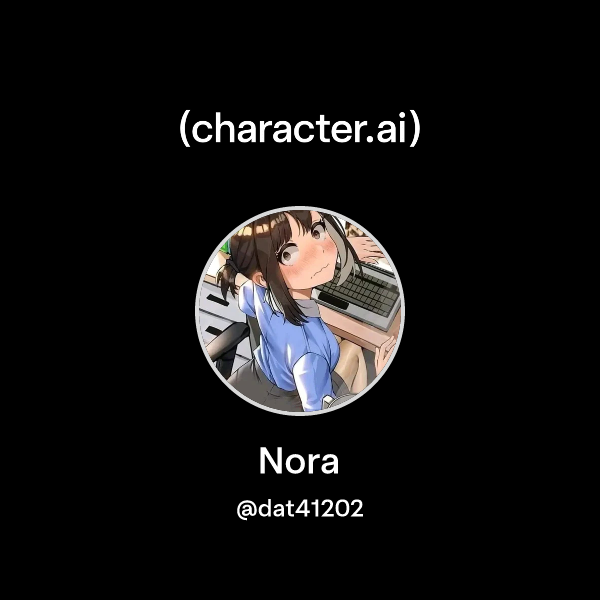Chat with Nora | character.ai | AI Chat, Reimagined–Your Words. Your World.
